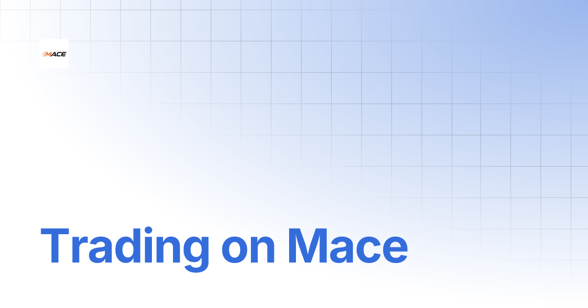 Trading on Mace | Mace